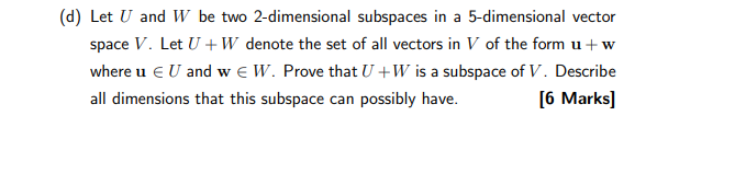Solved (d) Let U and W be two 2-dimensional subspaces in a | Chegg.com