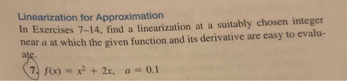 Solved Linearization for Approximation In Exercises 7-14, | Chegg.com