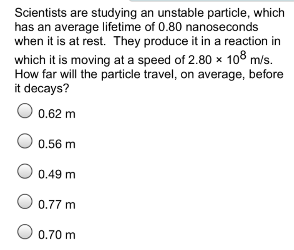Solved Scientists are studying an unstable particle, which | Chegg.com