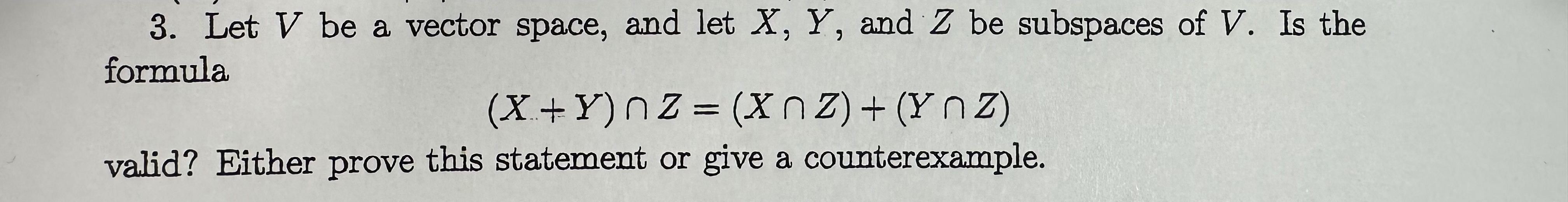 Solved 3. Let V be a vector space, and let X,Y, and Z be | Chegg.com