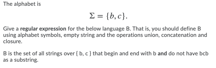 Solved The alphabet is Σ = {b, c}. Give a regular expression | Chegg.com