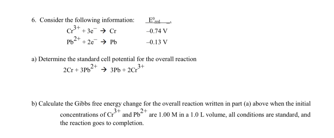 Solved 6. Consider the following information: Cr3++3e−→Cr | Chegg.com