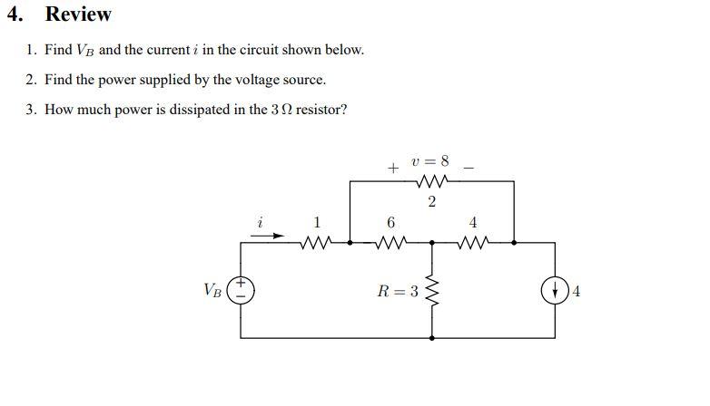 Solved 4. Review 1. Find VB and the current i in the circuit | Chegg.com