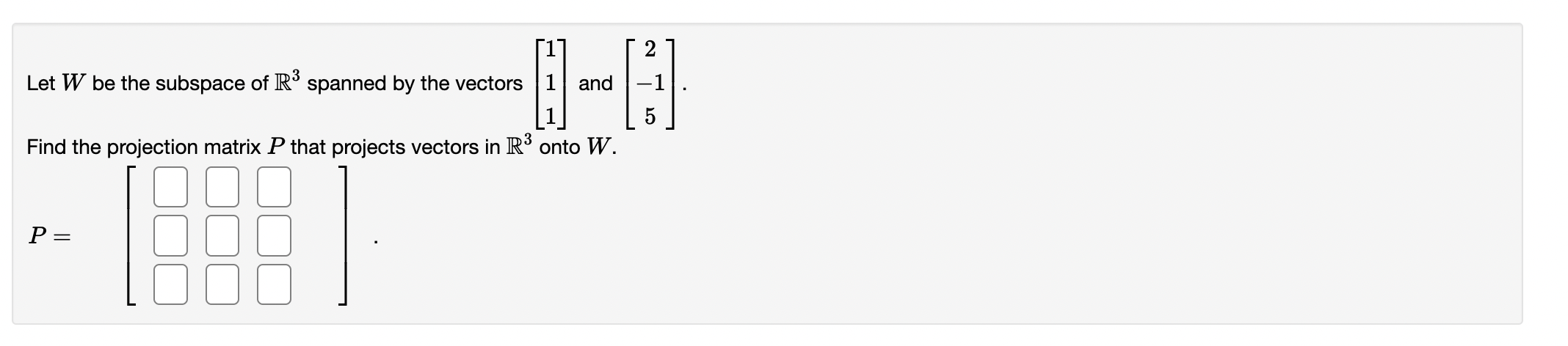 Solved Let W be the subspace of R3 spanned by the vectors | Chegg.com