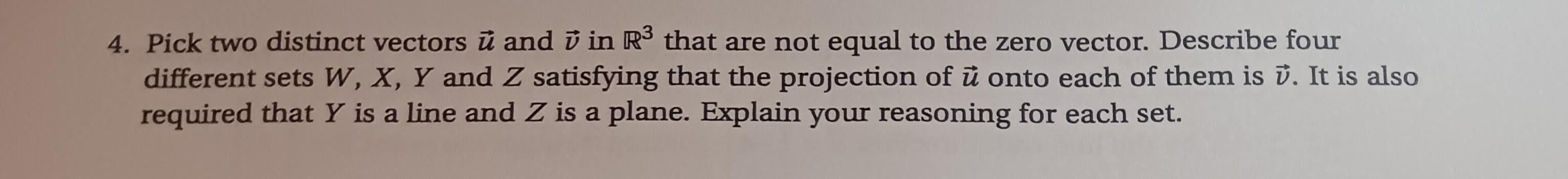 Solved 4. Pick two distinct vectors u and v in R3 that are | Chegg.com
