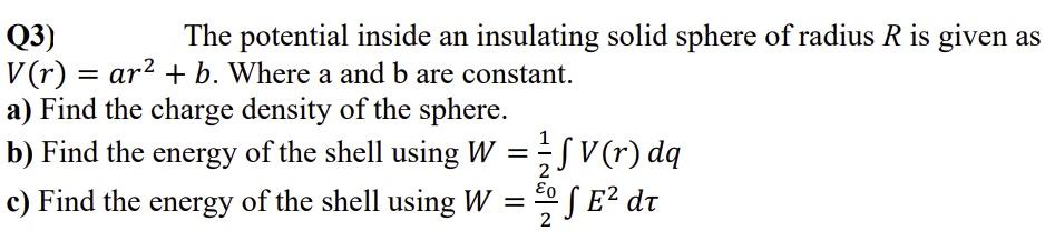 Solved Q3) The potential inside an insulating solid sphere | Chegg.com