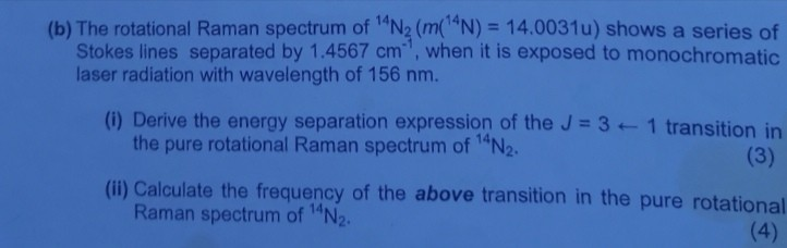 Solved (b) The rotational Raman spectrum of 1 N2 (m(N) - | Chegg.com