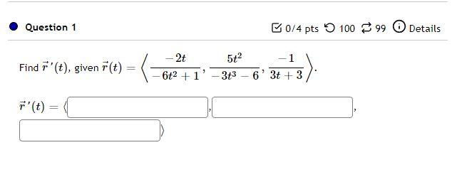 Solved Find r′(t), given r(t)= −6t2+1−2t,−3t3−65t2,3t+3−1 . | Chegg.com