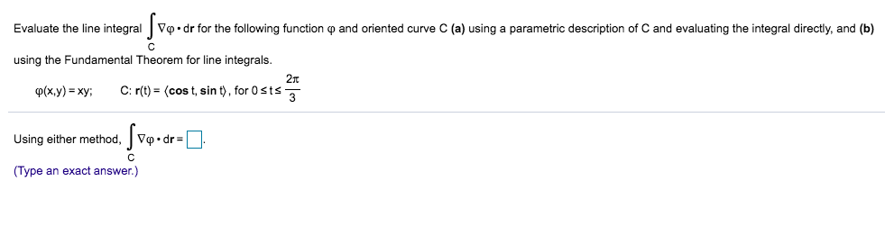 Solved Evaluate the line integral Vo dr for the following | Chegg.com