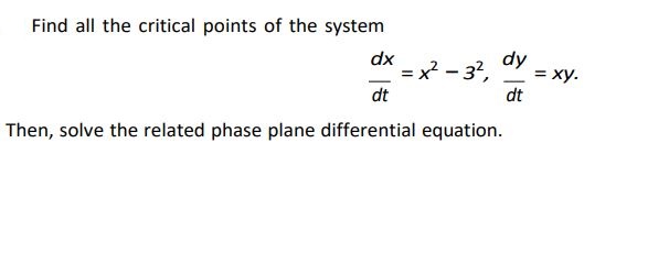 Solved Find all the critical points of the system. Then, | Chegg.com