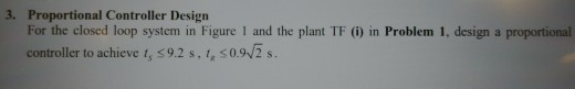 3. Proportional Controller Design For the closed loop | Chegg.com