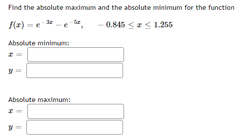 Solved Find the absolute maximum and the absolute minimum | Chegg.com