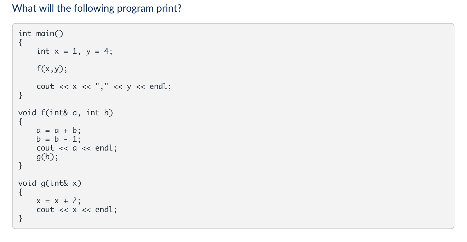 Solved What will the following program print? int main() { | Chegg.com
