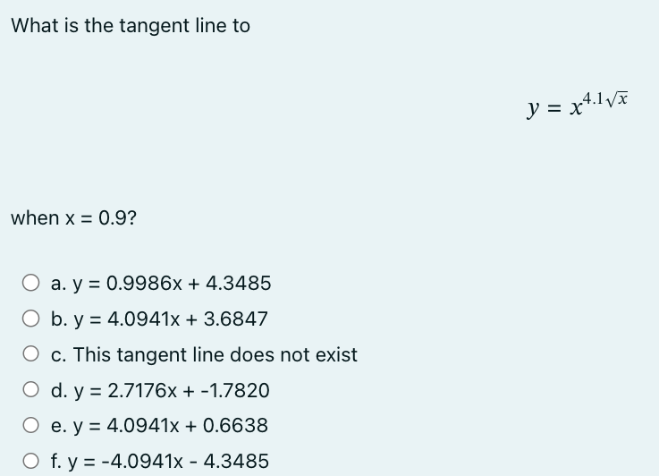 Solved What is the tangent line to y=x4.1x when x=0.9? a. | Chegg.com