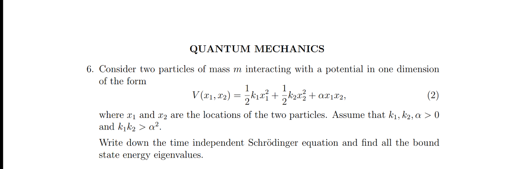 Solved QUANTUM MECHANICS 6. Consider two particles of mass m | Chegg.com