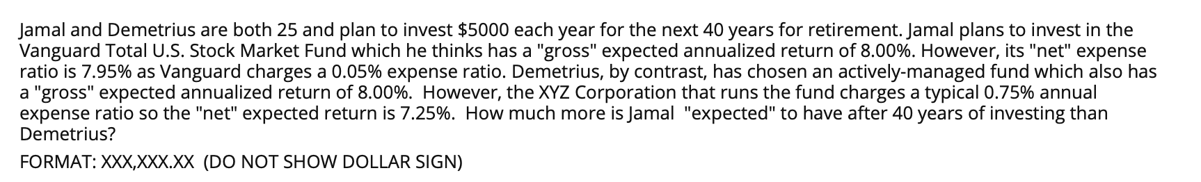 Solved Jamal and Demetrius are both 25 and plan to invest | Chegg.com