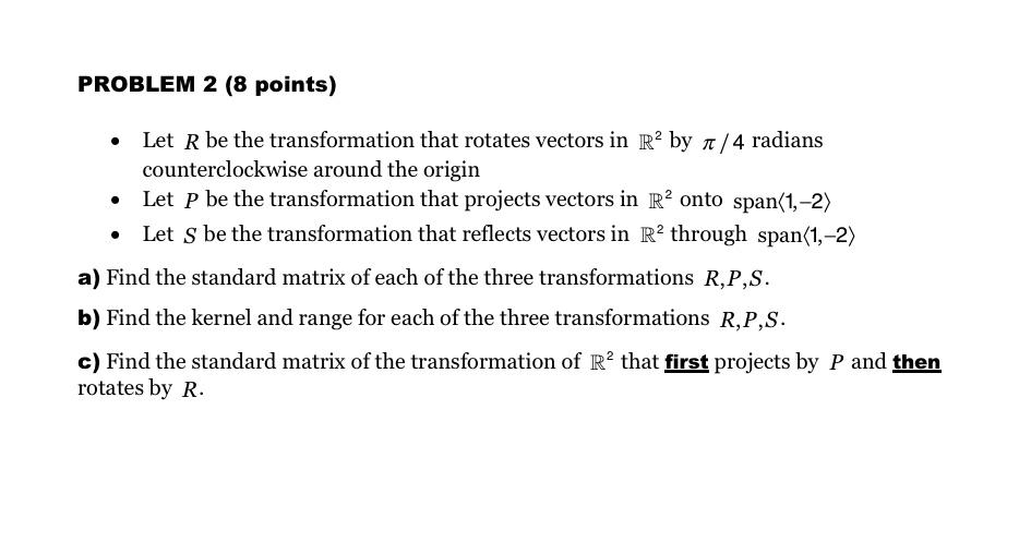 Solved PROBLEM 2 (8 points) • Let R be the transformation | Chegg.com