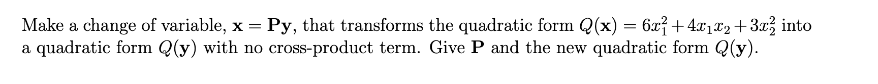 Solved Make a change of variable, x= Py, that transforms the | Chegg.com