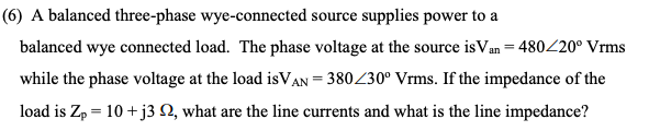 Solved (6) A balanced three-phase wye-connected source | Chegg.com