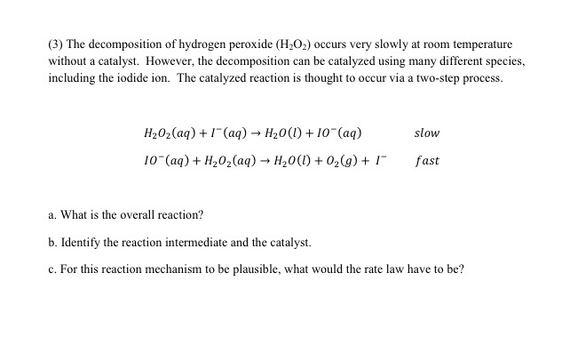 Solved (3) The decomposition of hydrogen peroxide (H202) | Chegg.com