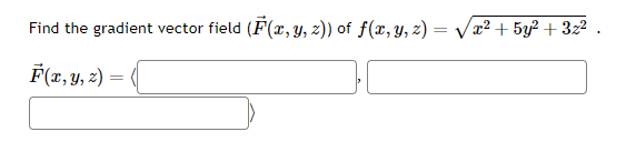 Solved Find the gradient vector field (F(x,y,z)) of | Chegg.com