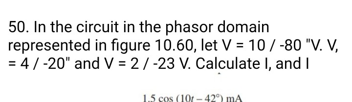 Solved 50. In the circuit in the phasor domain represented | Chegg.com