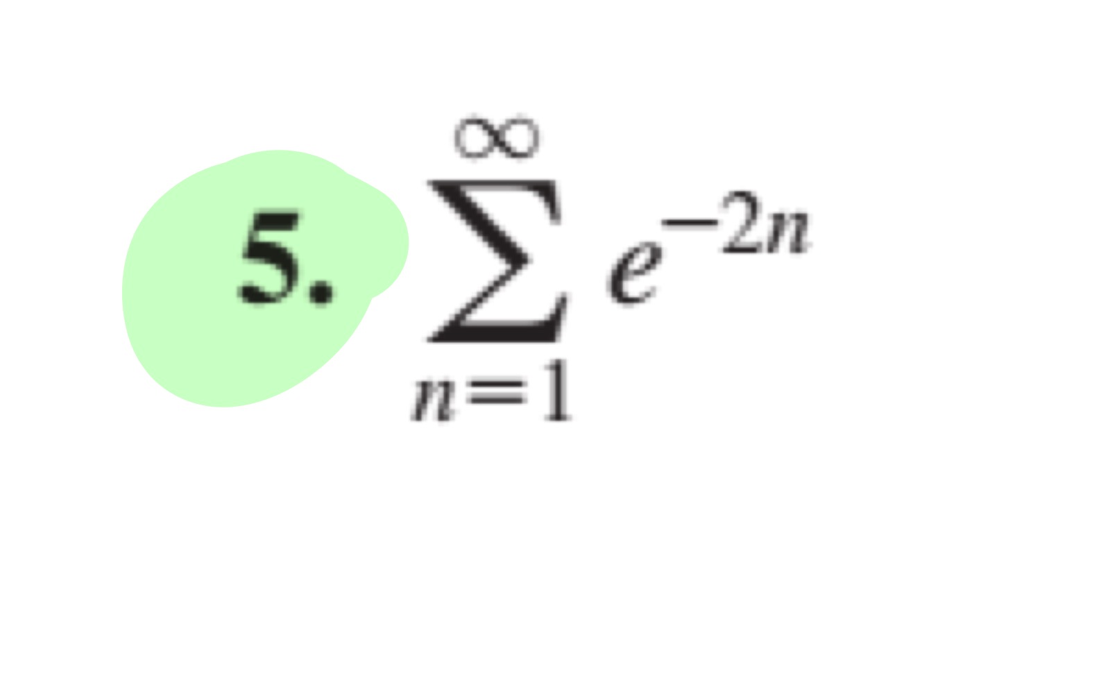 Solved ∑n=1∞e-2n | Chegg.com