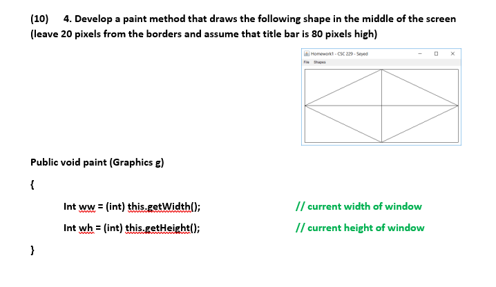Solved (10) 4. Develop a paint method that draws the | Chegg.com