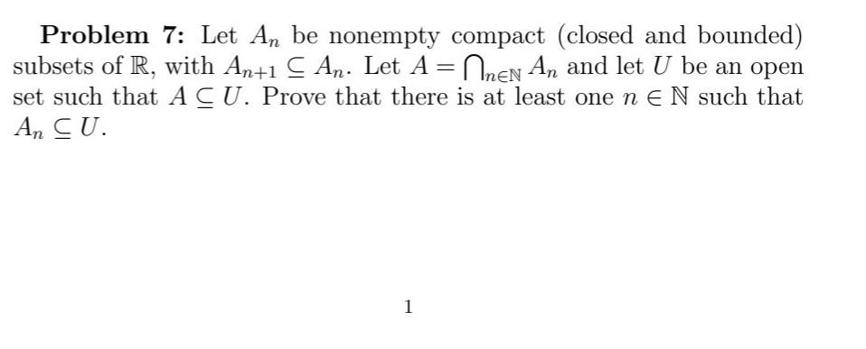 Solved Problem 7: Let An be nonempty compact (closed and | Chegg.com