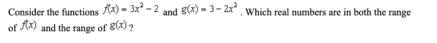 Solved Consider the functions f(x)=3x2−2 and g(x)=3−2x2. | Chegg.com
