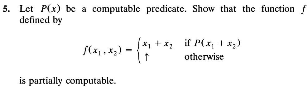 Solved 5. Let P(x) be a computable predicate. Show that the | Chegg.com
