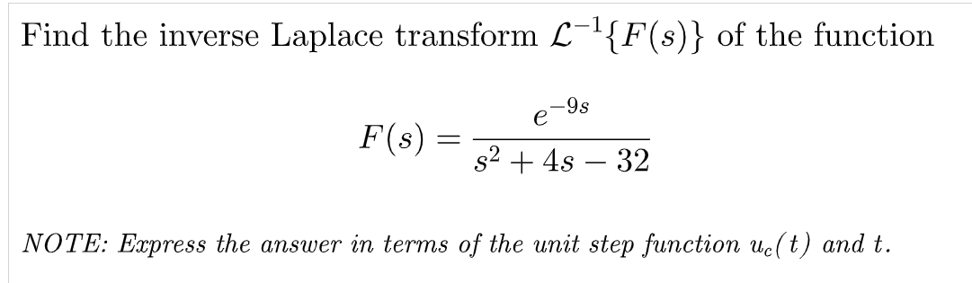 Solved Find the inverse Laplace transform L−1{F(s)} of the | Chegg.com