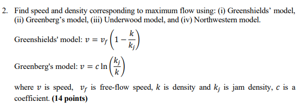 Solved Find speed and density corresponding to maximum flow | Chegg.com