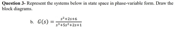 Solved Question 3- Represent the systems below in state | Chegg.com