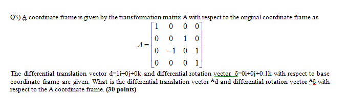 Solved (3) A coordinate frame is given by the transfomation | Chegg.com
