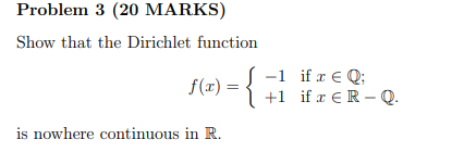 Solved Problem 3 (20 MARKS) Show that the Dirichlet function | Chegg.com