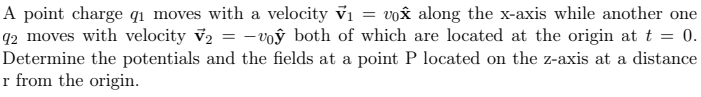 Solved A point charge q1 moves with a velocity v1=v0x^ along | Chegg.com