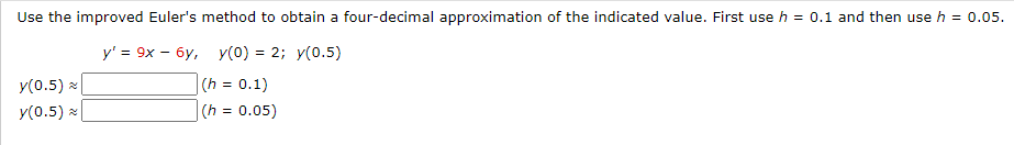 Solved Use the improved Euler's method to obtain a | Chegg.com