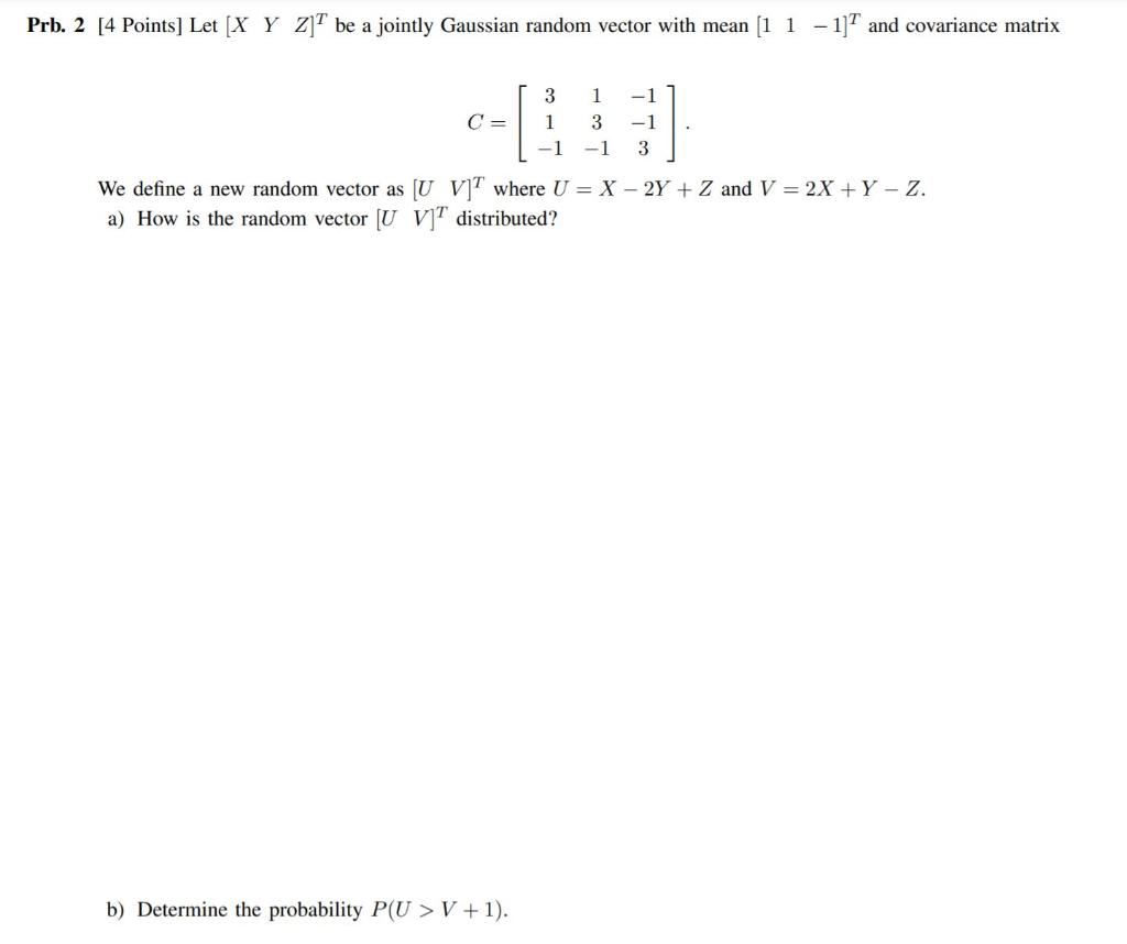 Solved Prb. 2 [4 Points] Let (X Y Z T be a jointly Gaussian | Chegg.com