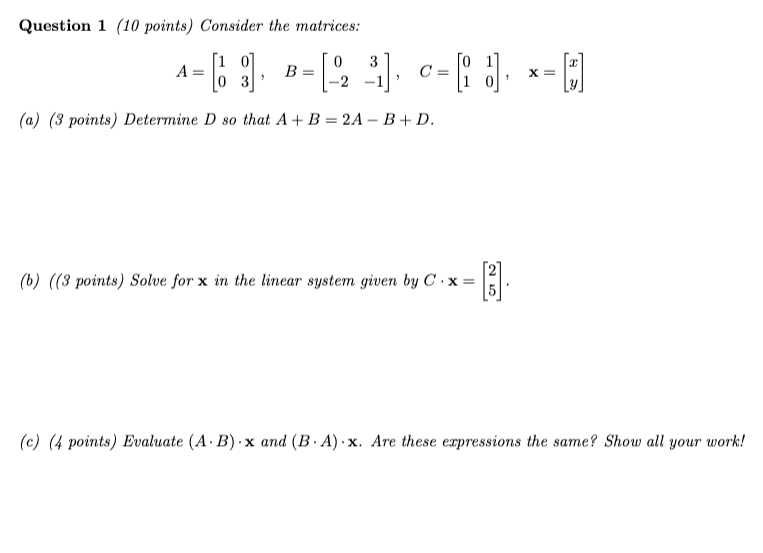 Solved Question 1 (10 points) Consider the matrices: Asト丬. | Chegg.com