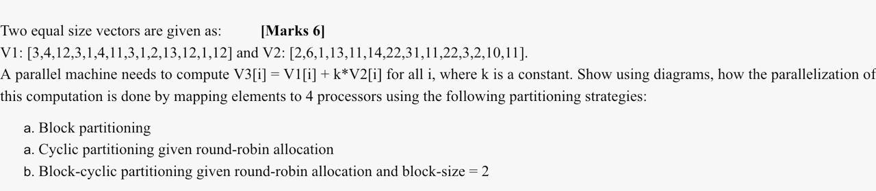 Two equal size vectors are given as: [Marks 6] V1: | Chegg.com