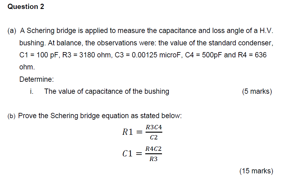 Solved Question 2 (a) A Schering bridge is applied to | Chegg.com