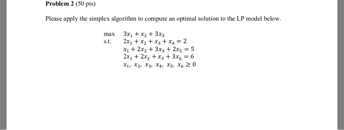 Solved Problem 2 (50 pts) Please apply the simplex algorithm | Chegg.com
