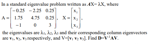 Solved In a standard eigenvalue problem written as AX=2X, | Chegg.com