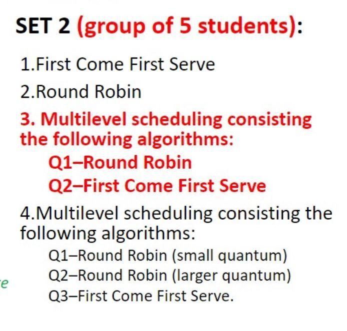 Solved 1.First Come First Serve 2. Round Robin 3. Multilevel | Chegg.com