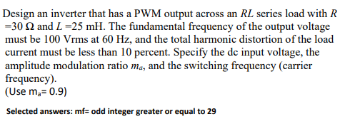 Solved Design an inverter that has a PWM output across an RL | Chegg.com