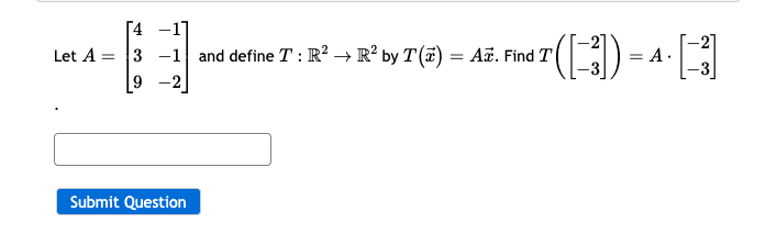 Solved Let A=⎣⎡439−1−1−2⎦⎤ and define T:R2→R2 by T(x)=Ax. | Chegg.com
