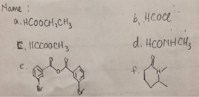 Solved ame a.HCooCH2CH3 b HCoc 죠. IlCCO0CH3 d. HCONMHCH f. | Chegg.com