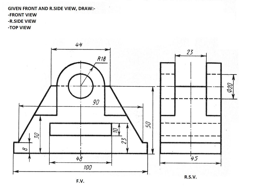 Solved GIVEN FRONT AND R.SIDE VIEW, DRAW:- -FRONT VIEW | Chegg.com