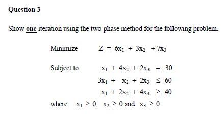 Solved Question 3 Show one iteration using the two-phase | Chegg.com